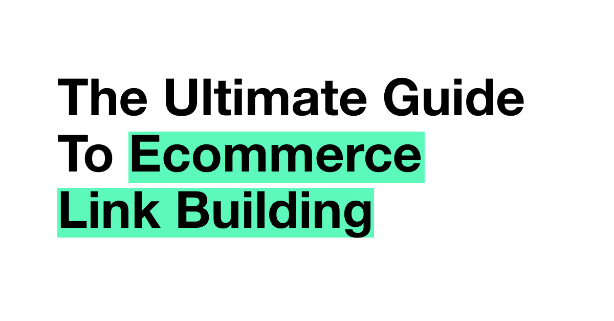 The Ultimate Guide to Ecommerce Link Building | Position Digital